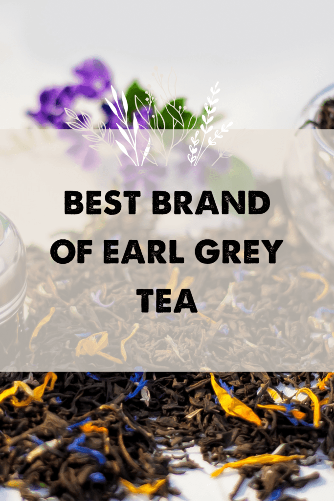 The Best Brand Of Earl Grey Tea For Every Tea Lover