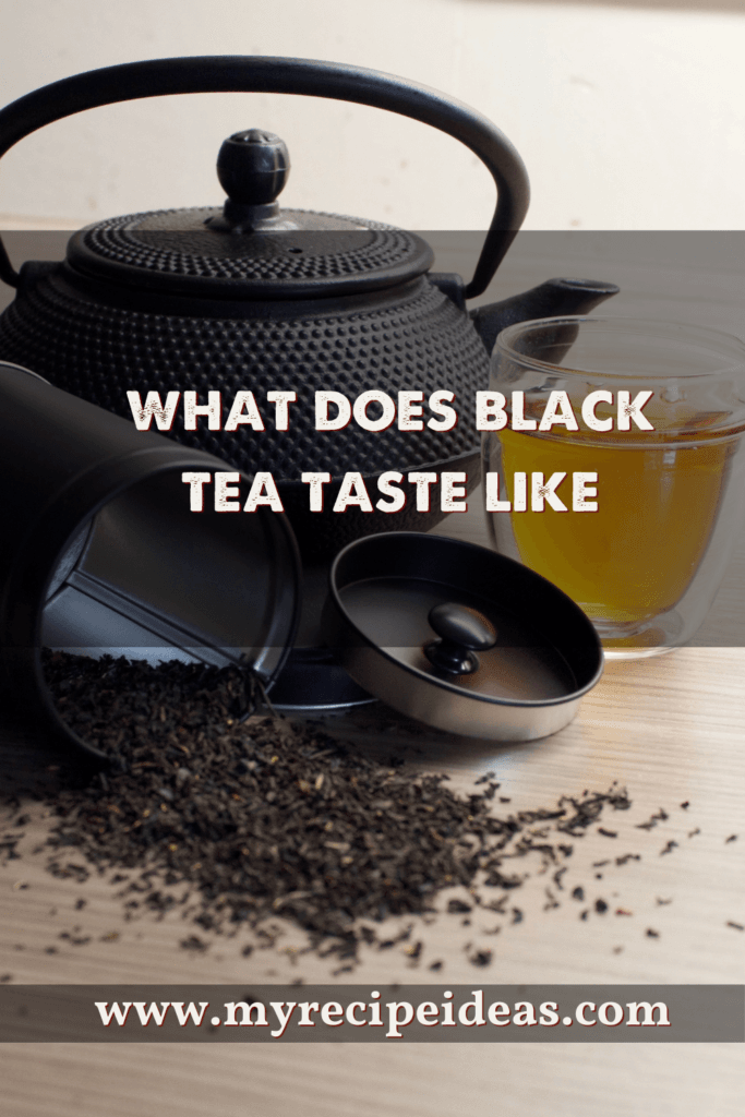 What Does Black Tea Taste Like? A Flavorful Exploration