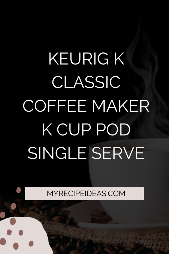 Keurig K Classic Coffee Maker K Cup Pod Single Serve Review